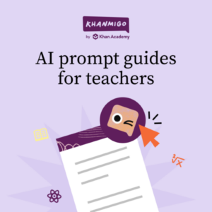 AI Guides for Teachers: ChatGPT Prompts for the Classroom